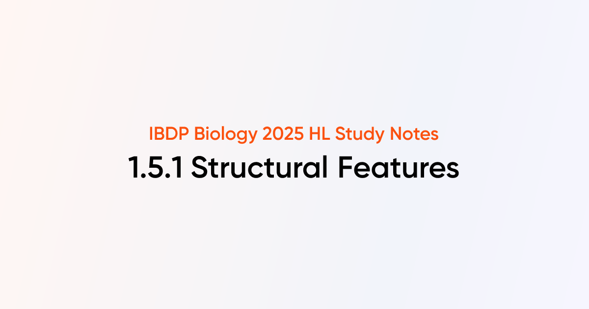 Structural Features (1.5.1) | IB DP Biology HL 2025 Notes | TutorChase