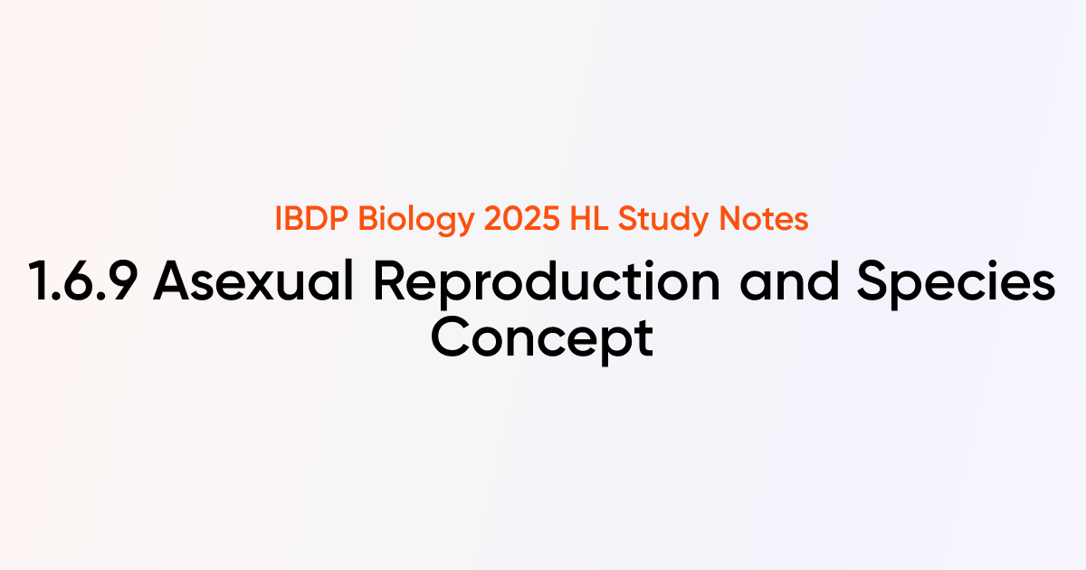 Asexual Reproduction and Species Concept (1.6.9) | IB DP Biology HL ...