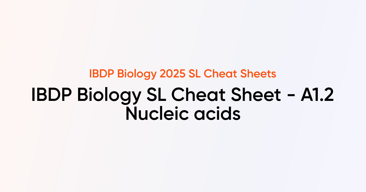 IBDP Biology SL Cheat sheet - A1.2 Nucleic acids | IBDP Biology ...