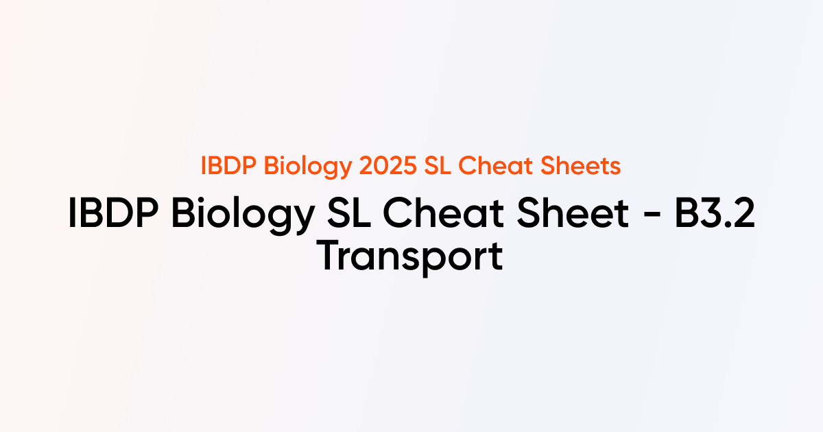 IBDP Biology SL Cheat sheet - B3.2 Transport | IBDP Biology Cheatsheets ...
