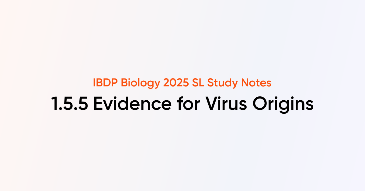 Evidence for Virus Origins (1.5.5) | IB DP Biology SL 2025 Notes ...