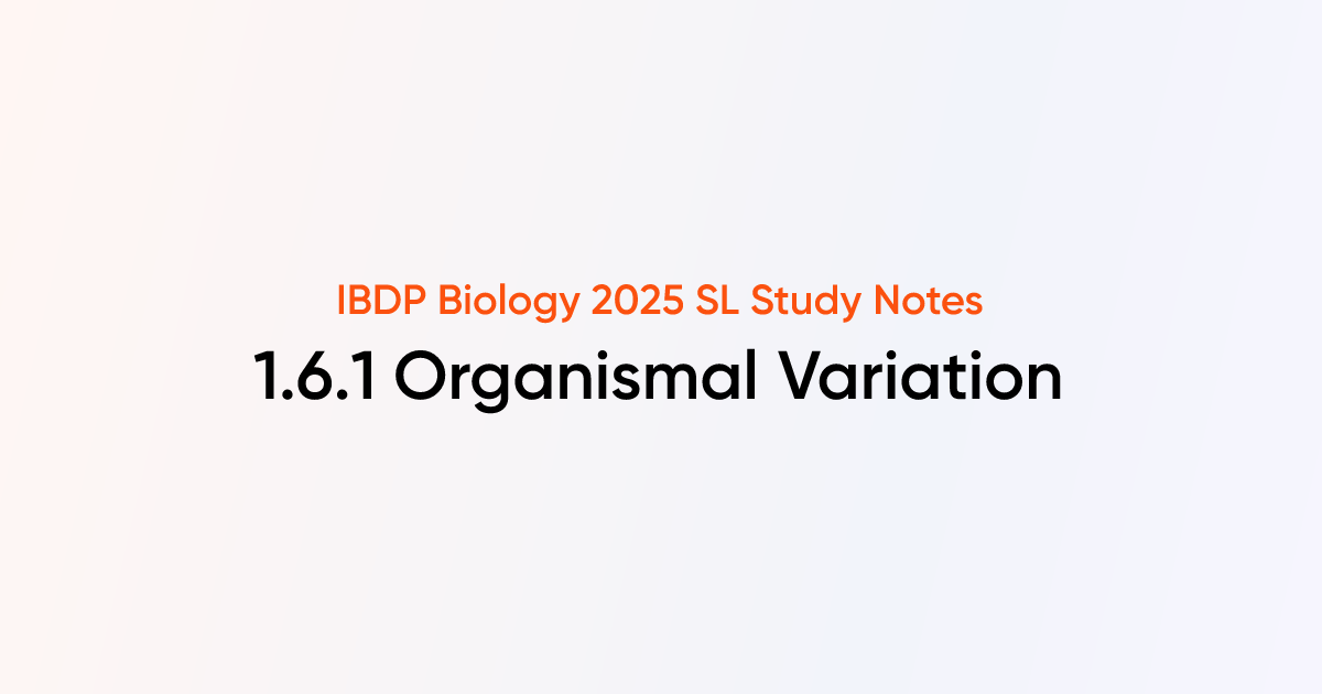 Organismal Variation (1.6.1) | IB DP Biology SL 2025 Notes | TutorChase