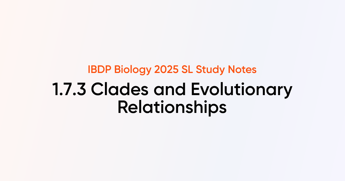 Clades and Evolutionary Relationships (1.7.3) | IB DP Biology SL 2025 ...