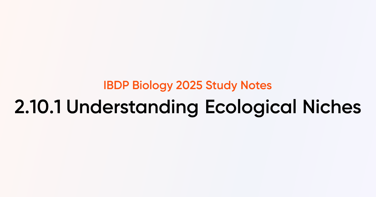 Understanding Ecological Niches 2101 Ib Dp Biology Hl 2025 Notes