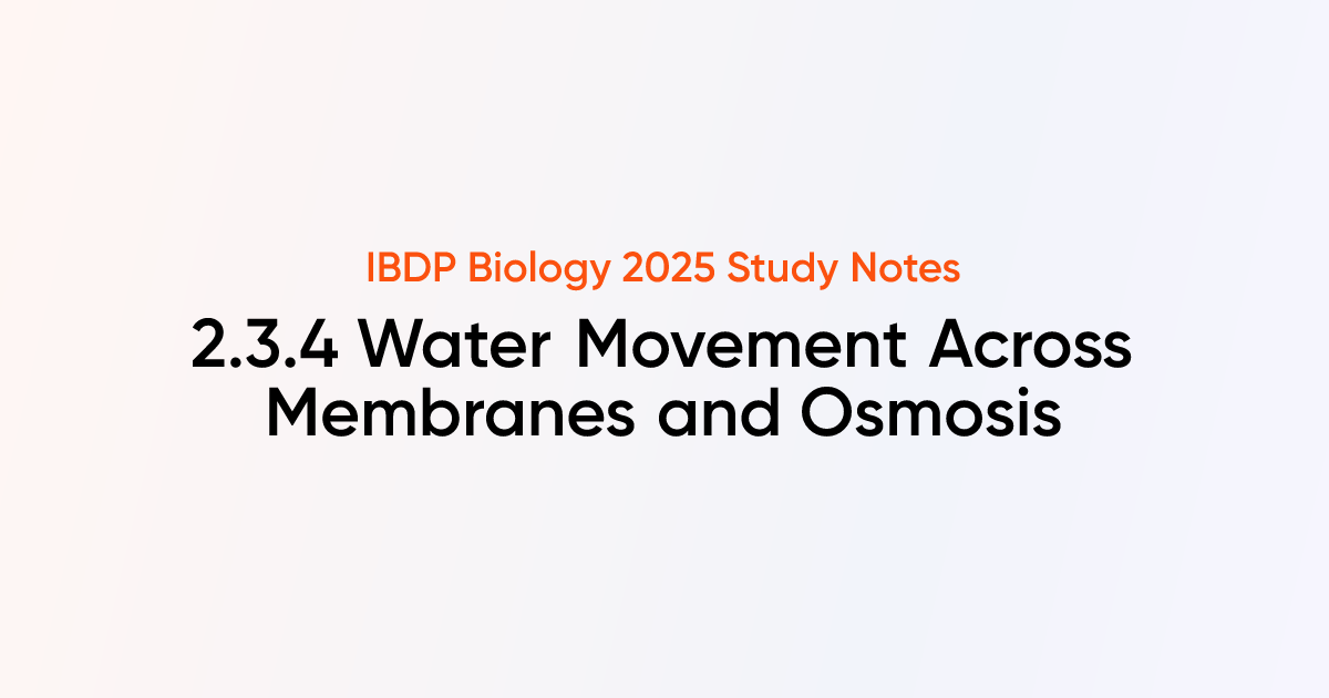 Water Movement Across Membranes and Osmosis (2.3.4) | IB DP Biology HL ...