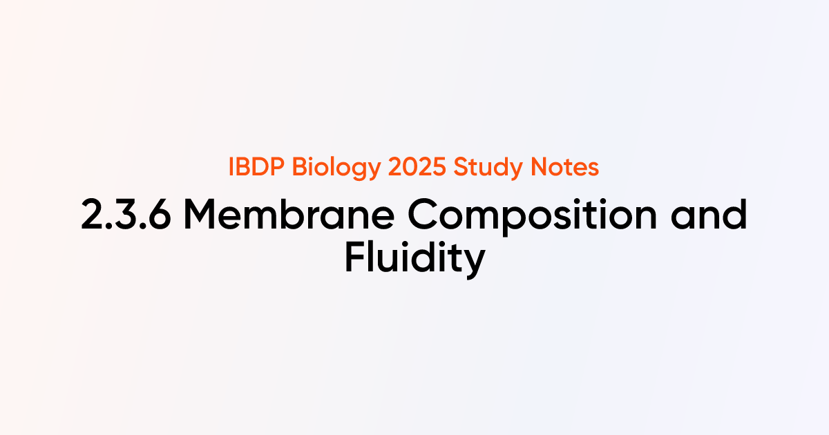Membrane Composition And Fluidity 236 Ib Dp Biology Hl 2025 Notes