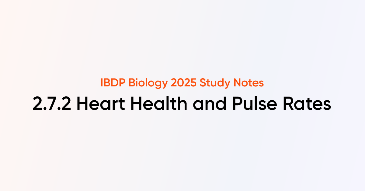 Heart Health and Pulse Rates (2.7.2) | IB DP Biology HL 2025 Notes ...