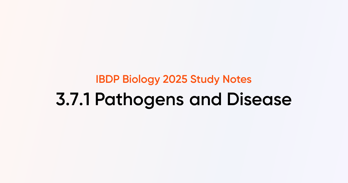 Pathogens and Disease (3.7.1) | IB DP Biology HL 2025 Notes | TutorChase