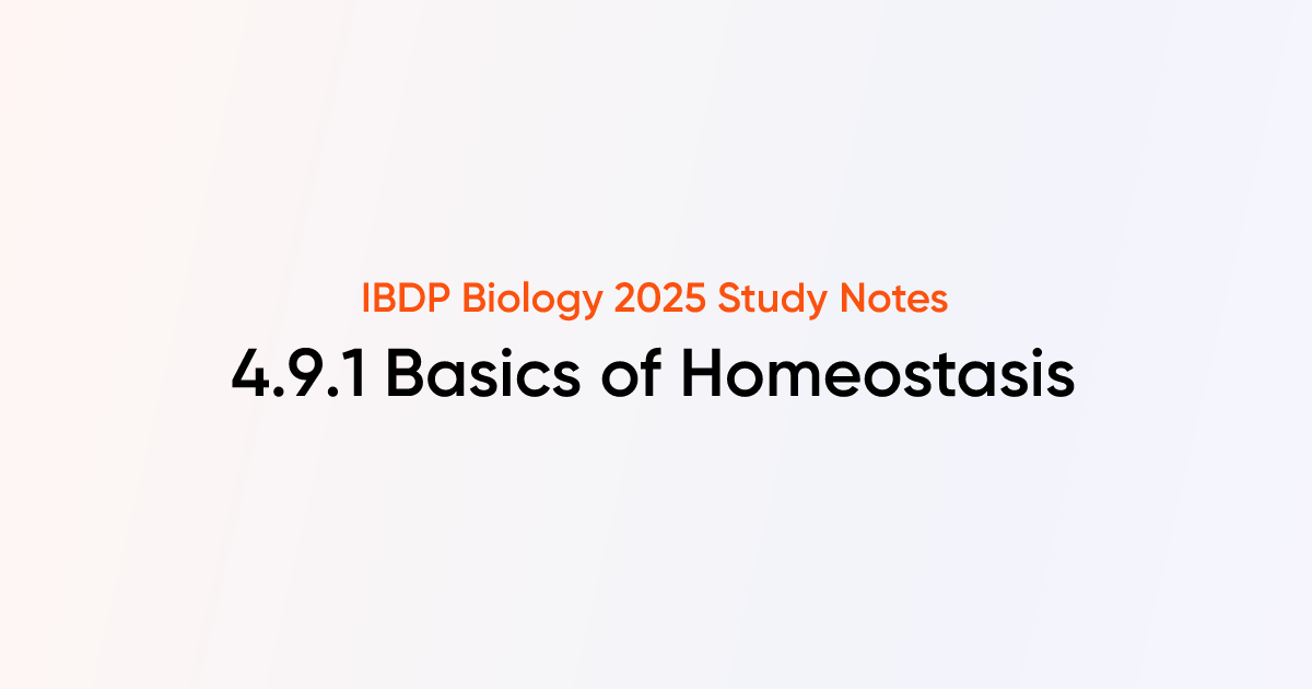 Basics of Homeostasis (4.9.1) | IB DP Biology HL 2025 Notes | TutorChase
