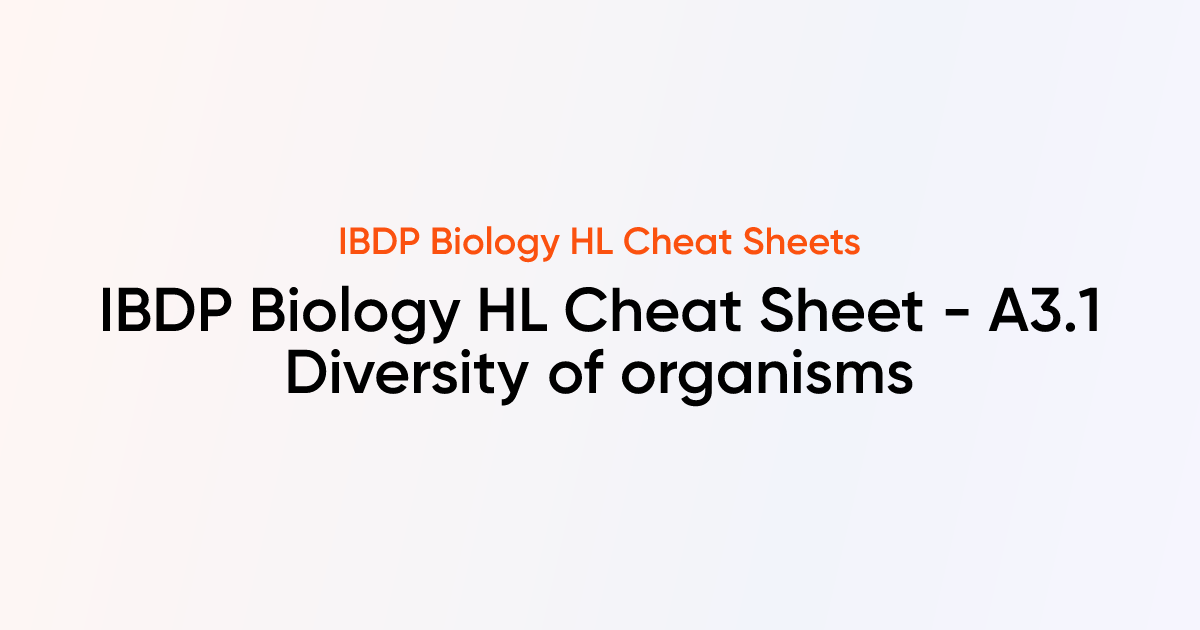IBDP Biology HL Cheat sheet - A3.1 Diversity of organisms | IBDP ...