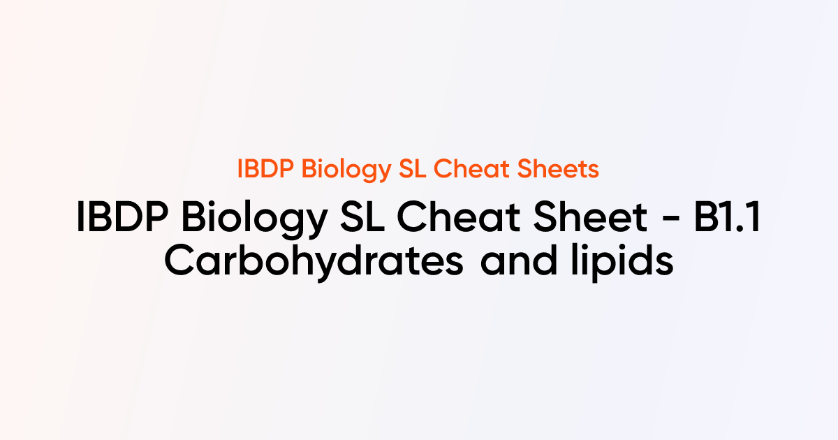 IBDP Biology SL Cheat sheet - B1.1 Carbohydrates and lipids | IBDP ...
