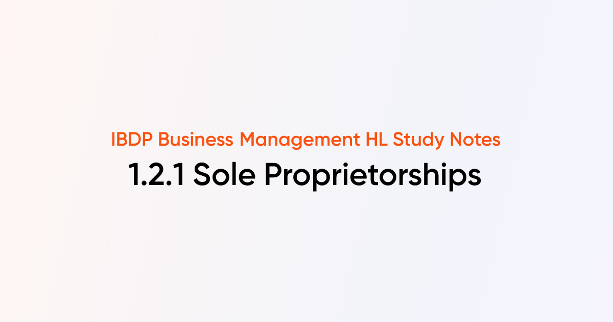 Sole Proprietorships (1.2.1) | IB DP Business Management HL | TutorChase
