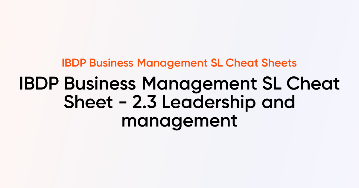 IBDP Business Management SL Cheat sheet - 2.3 Leadership and management ...