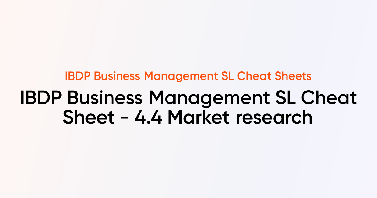 IBDP Business Management SL Cheat sheet - 4.4 Market research | IBDP ...