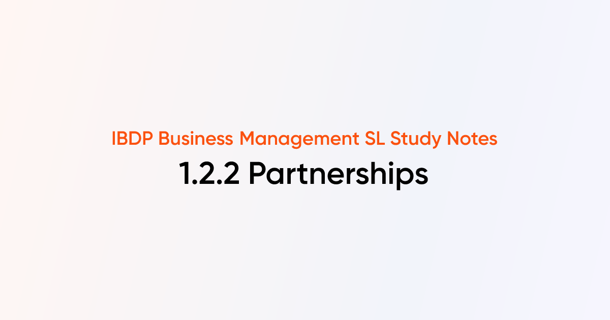 Partnerships (1.2.2) | IB DP Business Management SL | TutorChase