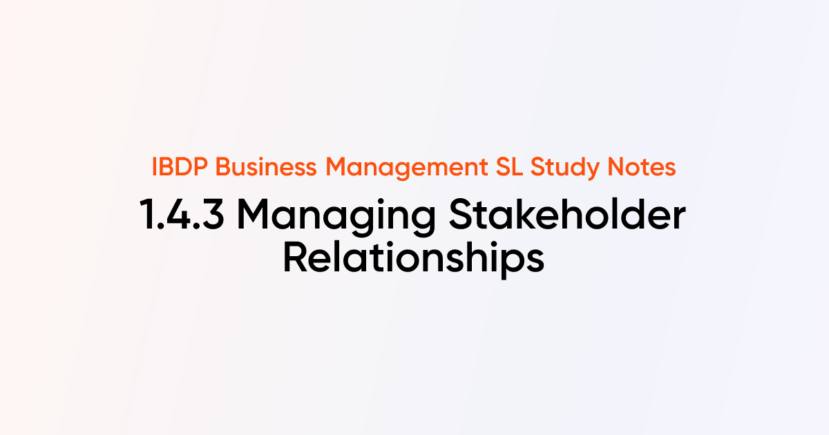 Managing Stakeholder Relationships (1.4.3) | IB DP Business Management ...