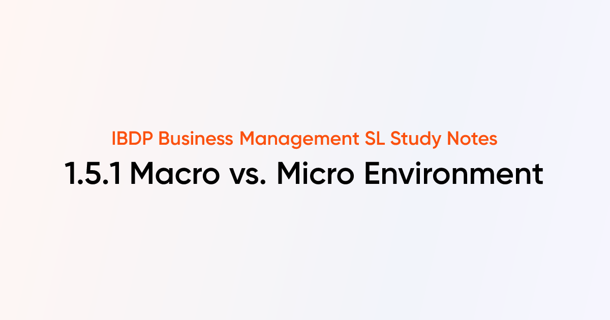 Macro vs. Micro Environment (1.5.1) | IB DP Business Management SL ...