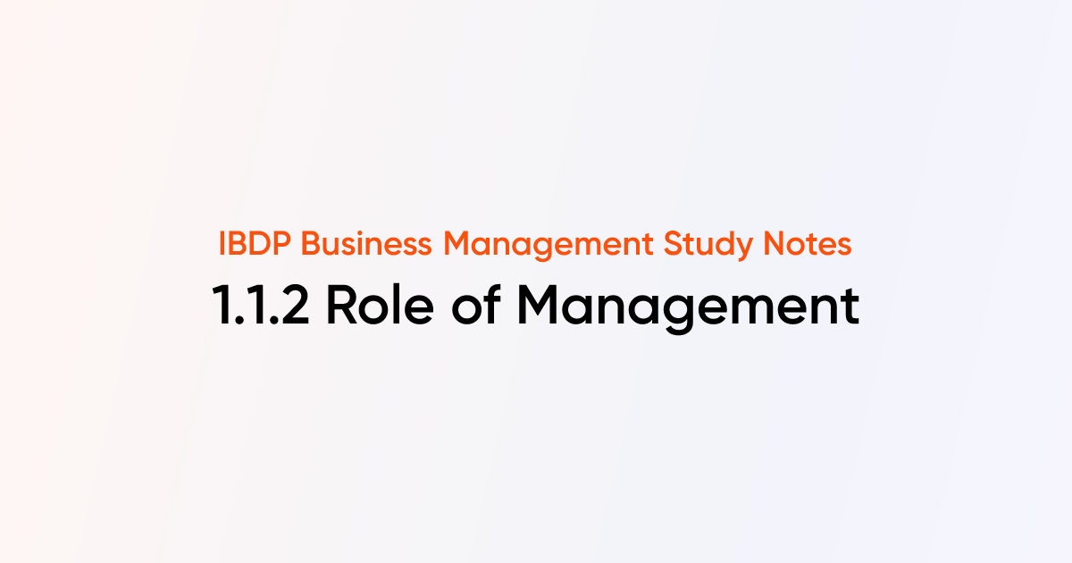 Role of Management (1.1.2) | IB DP Business Management | TutorChase