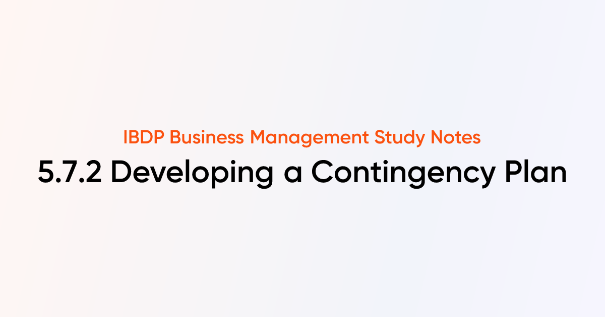 Developing a Contingency Plan (5.7.2) | IB DP Business Management ...