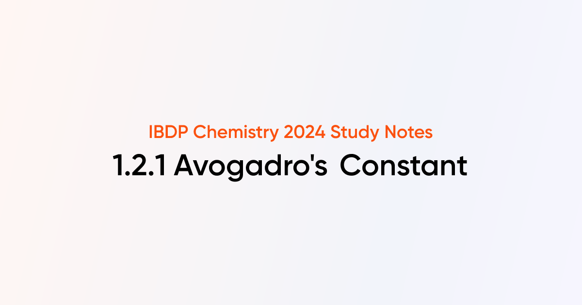 Avogadro's Constant (1.2.1) | IB DP Chemistry Notes | TutorChase