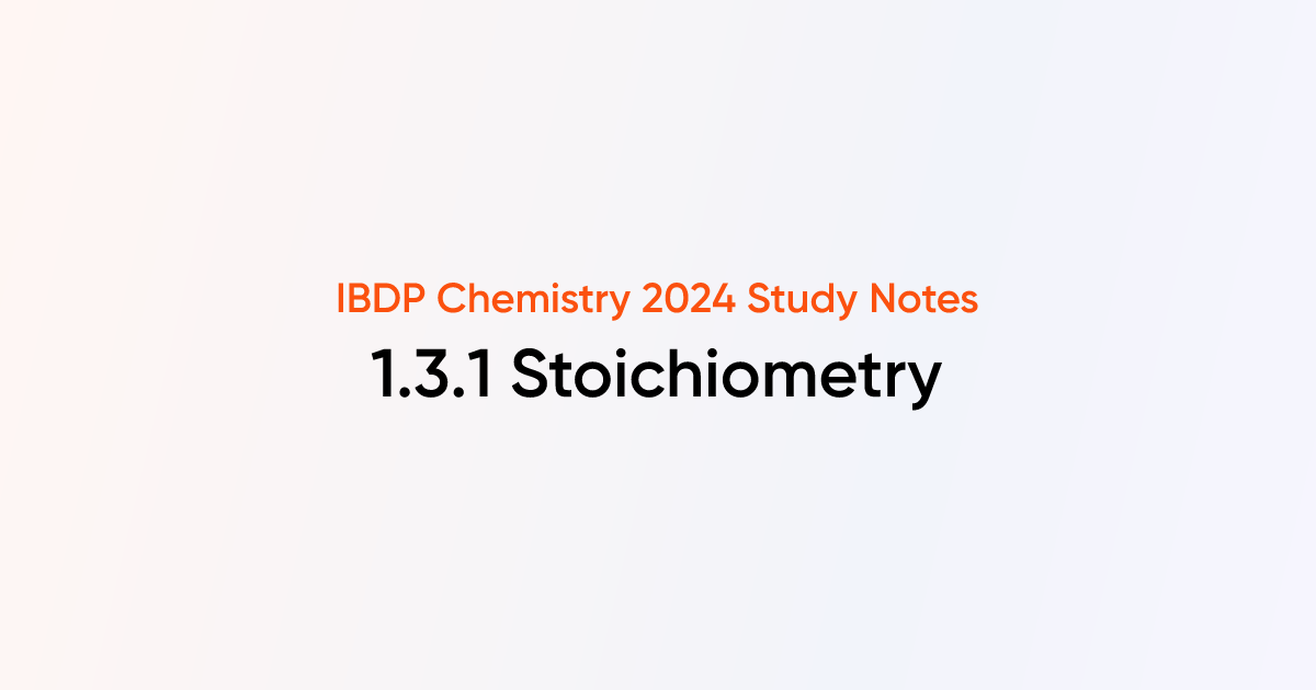 Stoichiometry (1.3.1) | IB DP Chemistry Notes | TutorChase
