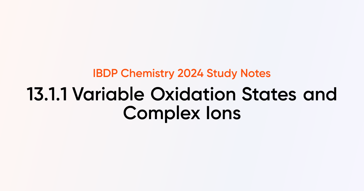 Variable Oxidation States and Complex Ions (13.1.1) | IB DP Chemistry ...