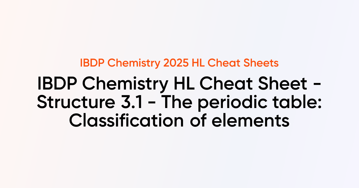 IBDP Chemistry HL Cheat sheet - Structure 3.1 - The periodic table ...