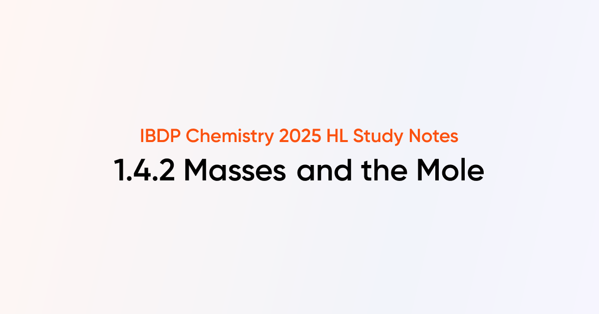 Masses and the Mole (1.4.2) | IB DP Chemistry HL 2025 Notes | TutorChase