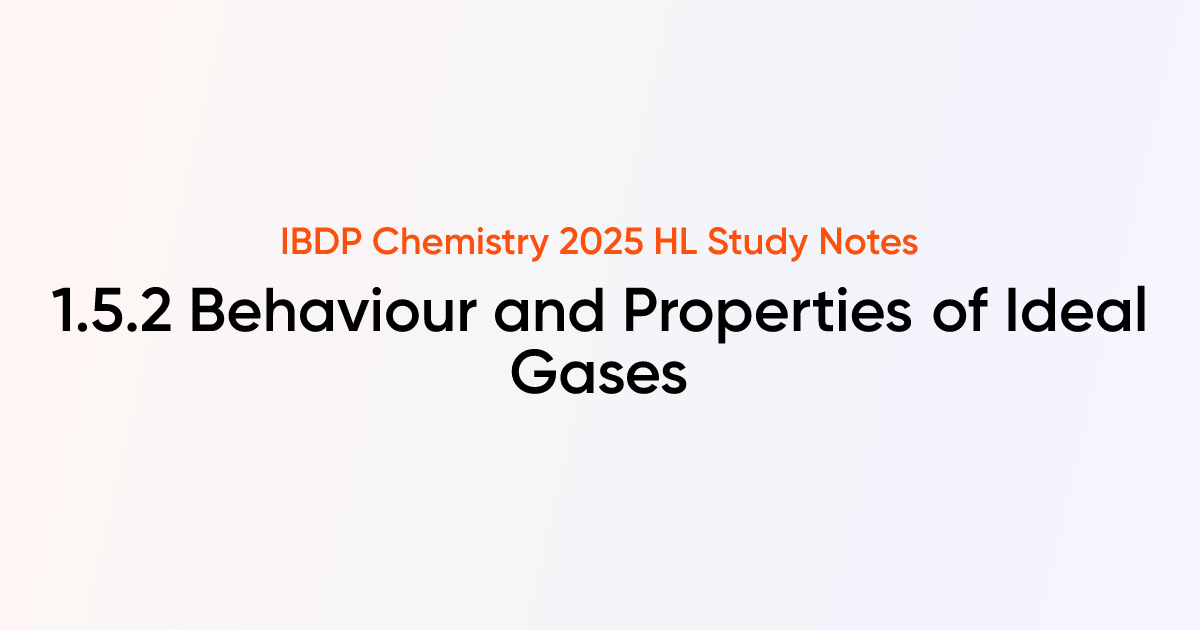 Behaviour and Properties of Ideal Gases (1.5.2) | IB DP Chemistry HL ...