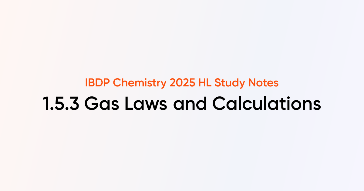 Gas Laws and Calculations (1.5.3) | IB DP Chemistry HL 2025 Notes ...