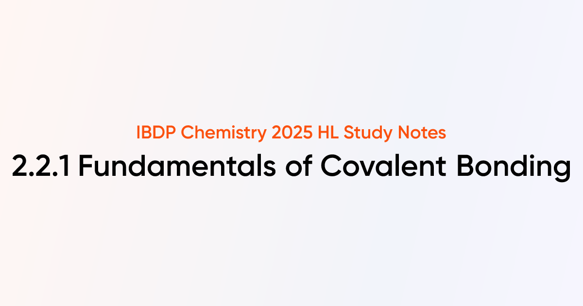 Fundamentals of Covalent Bonding (2.2.1) | IB DP Chemistry HL 2025 ...