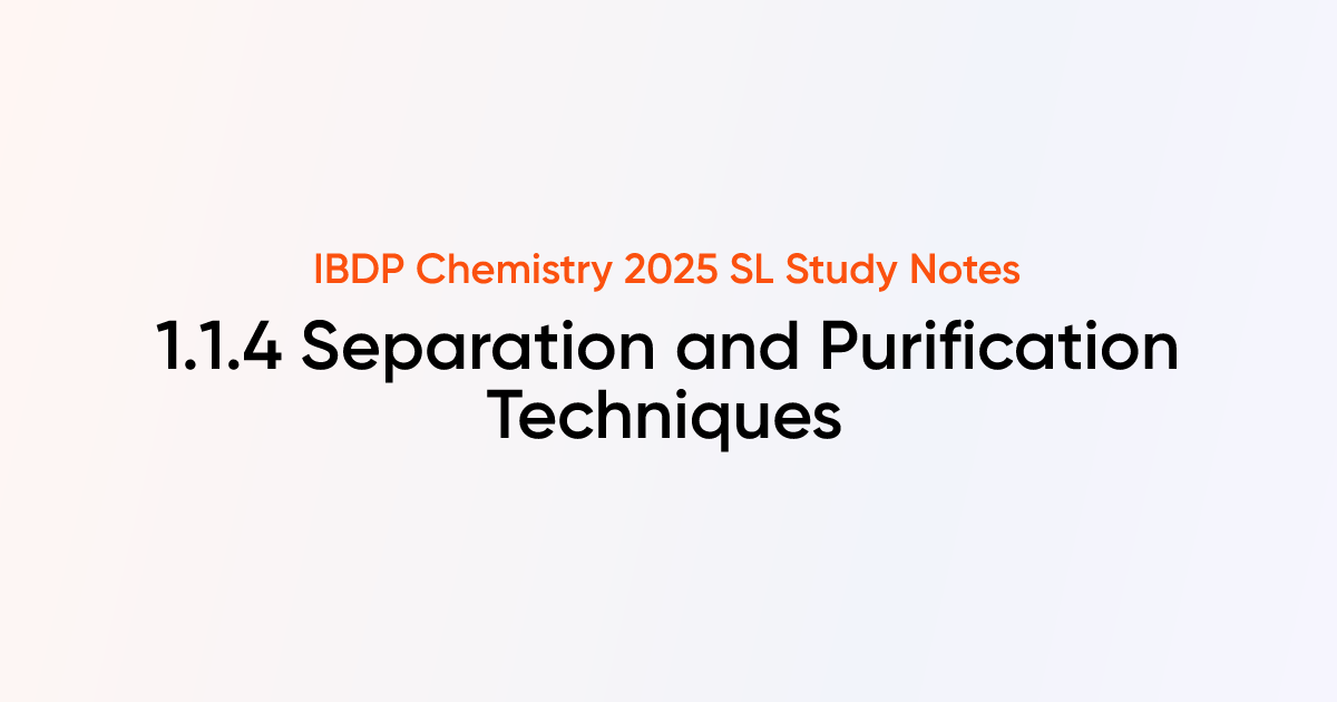 Separation and Purification Techniques (1.1.4) | IB DP Chemistry SL ...