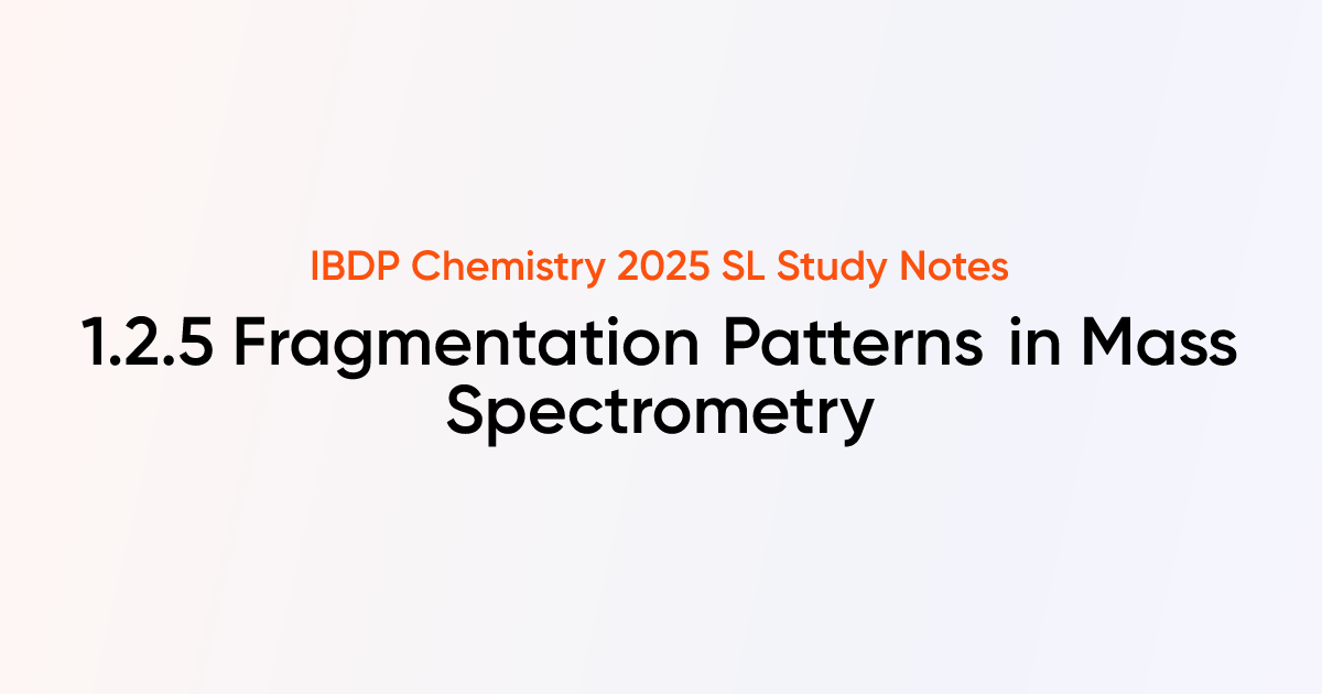 Fragmentation Patterns in Mass Spectrometry (1.2.5) | IB DP Chemistry ...