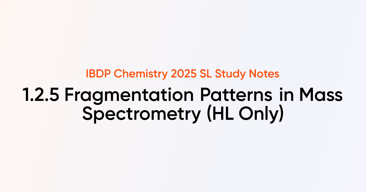 Fragmentation Patterns in Mass Spectrometry (1.2.5) | IB DP Chemistry ...