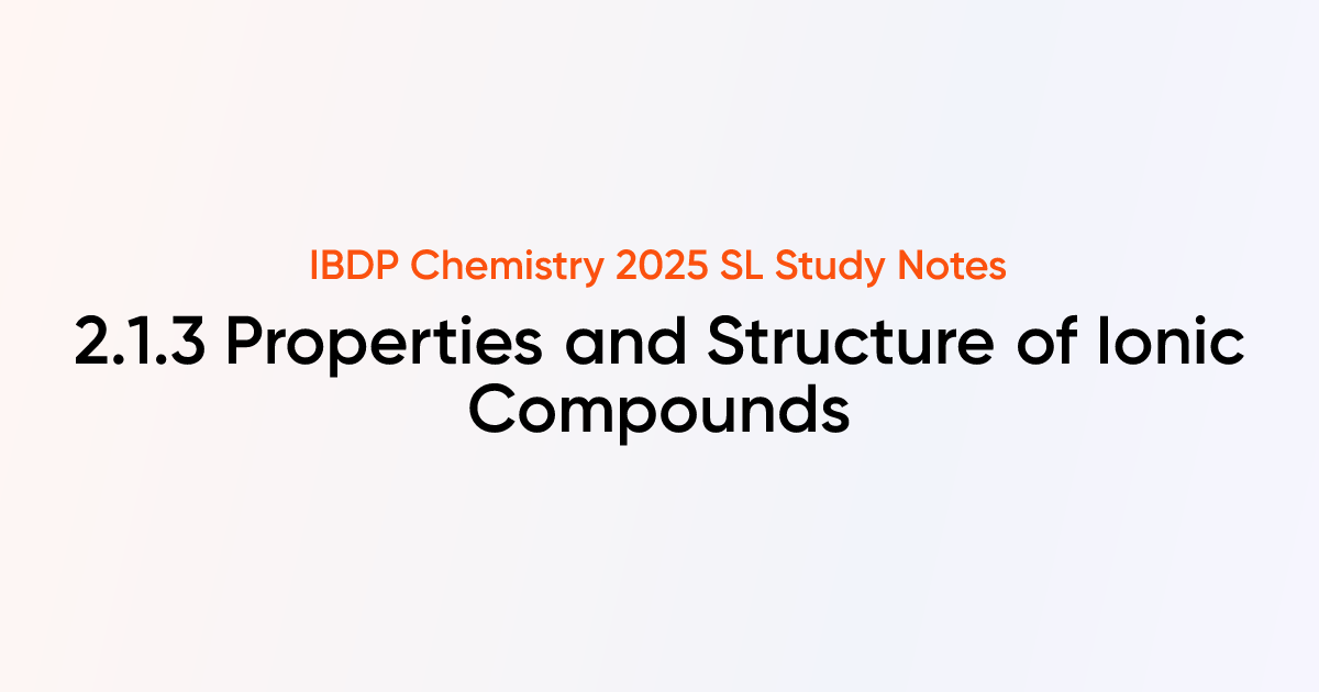 Properties and Structure of Ionic Compounds (2.1.3) | IB DP Chemistry ...