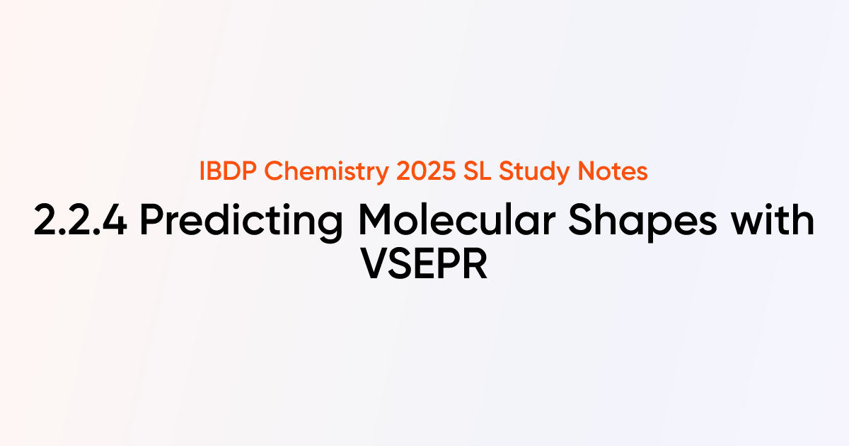 Predicting Molecular Shapes with VSEPR (2.2.4) | IB DP Chemistry SL ...