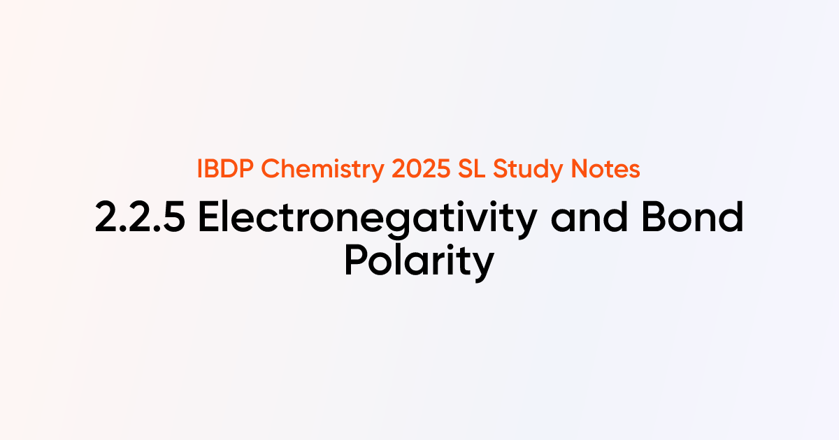 Electronegativity and Bond Polarity (2.2.5) | IB DP Chemistry SL 2025 ...
