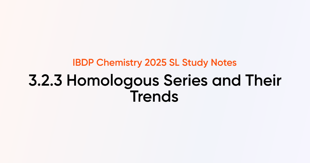 Homologous Series and Their Trends (3.2.3) | IB DP Chemistry SL 2025 ...