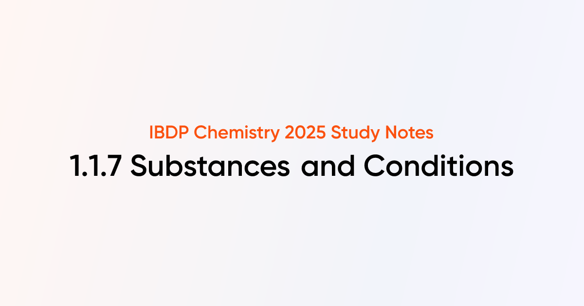 Substances and Conditions (1.1.7) | IB DP Chemistry HL 2025 Notes ...