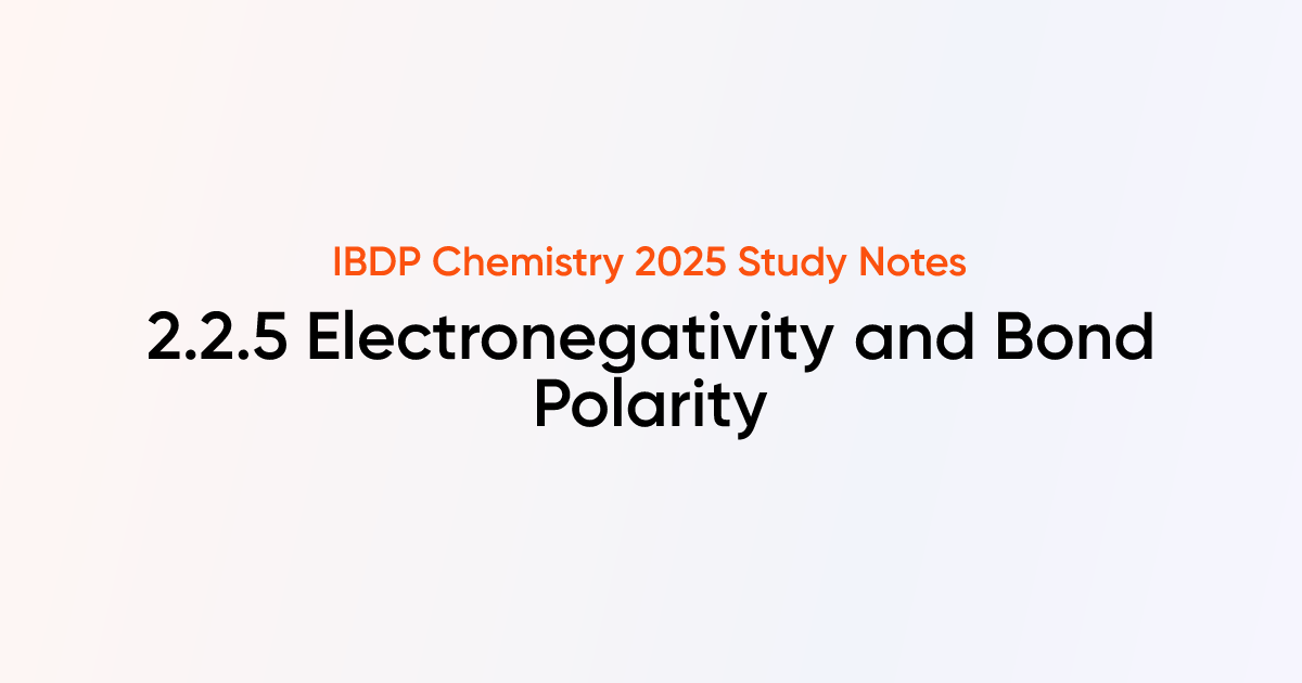 Electronegativity and Bond Polarity (2.2.5) | IB DP Chemistry HL 2025 ...