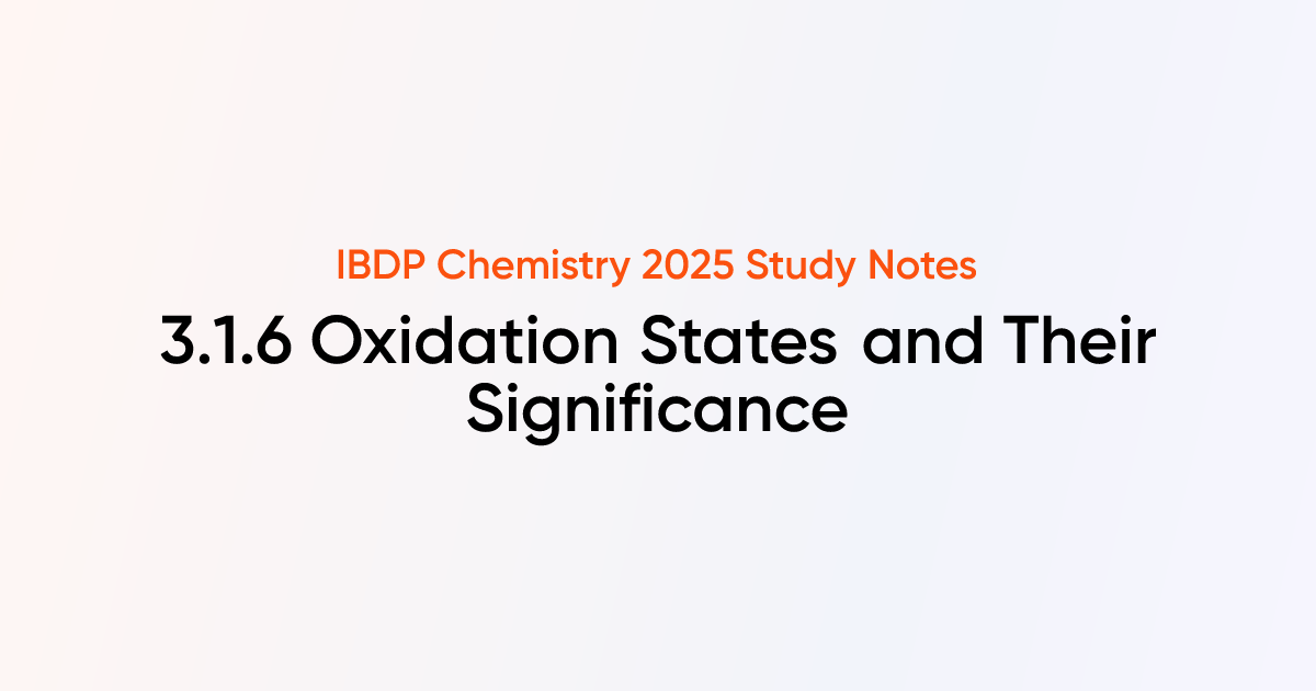 Oxidation States and Their Significance (3.1.6) | IB DP Chemistry HL ...