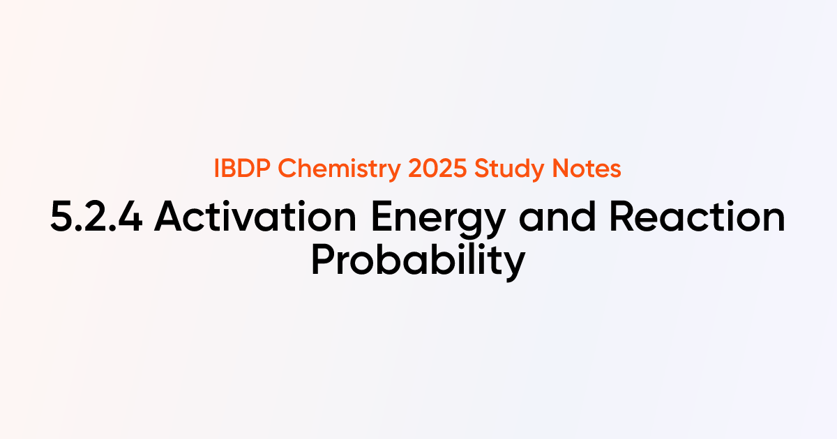 Activation Energy and Reaction Probability (5.2.4) | IB DP Chemistry HL ...