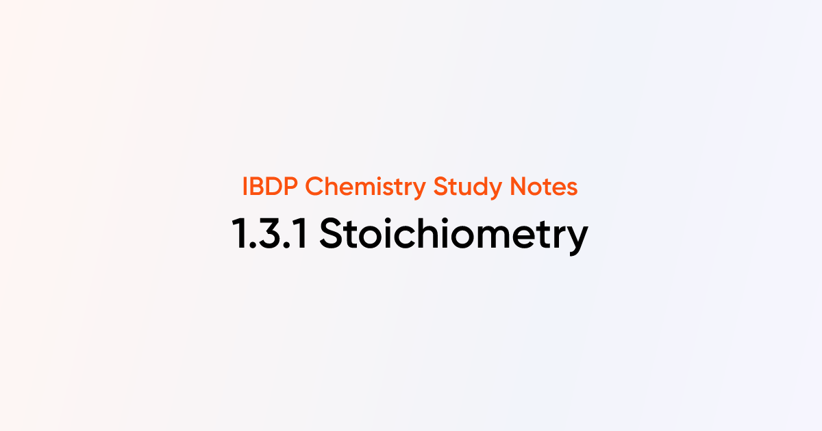 Stoichiometry (1.3.1) | IB DP Chemistry Notes | TutorChase