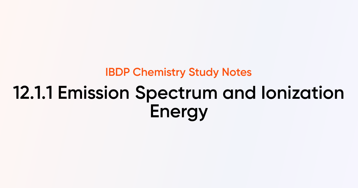Emission Spectrum and Ionization Energy (12.1.1) | IB DP Chemistry ...
