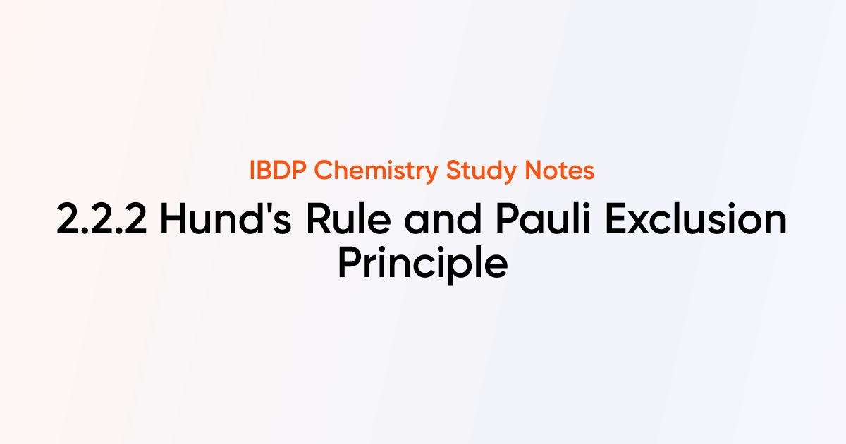 Hund's Rule and Pauli Exclusion Principle (2.2.2) | IB DP Chemistry ...