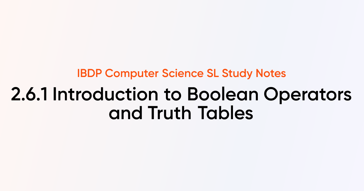 Introduction to Boolean Operators and Truth Tables (2.6.1) | IB DP ...