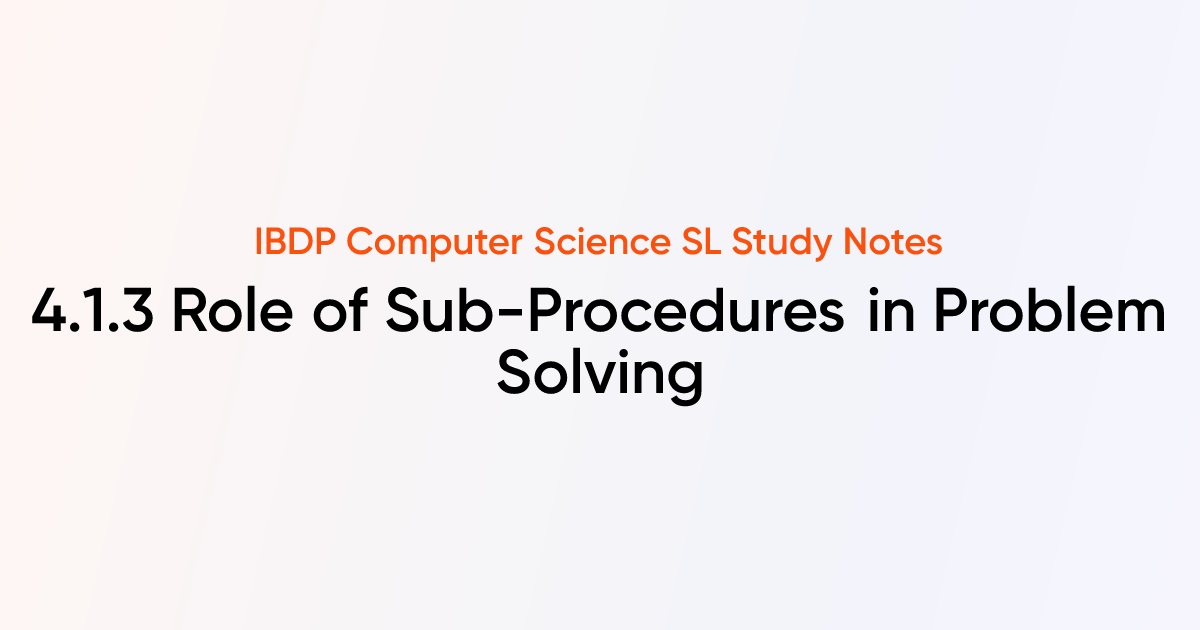Role of Sub-Procedures in Problem Solving (4.1.3) | IB DP Computer ...