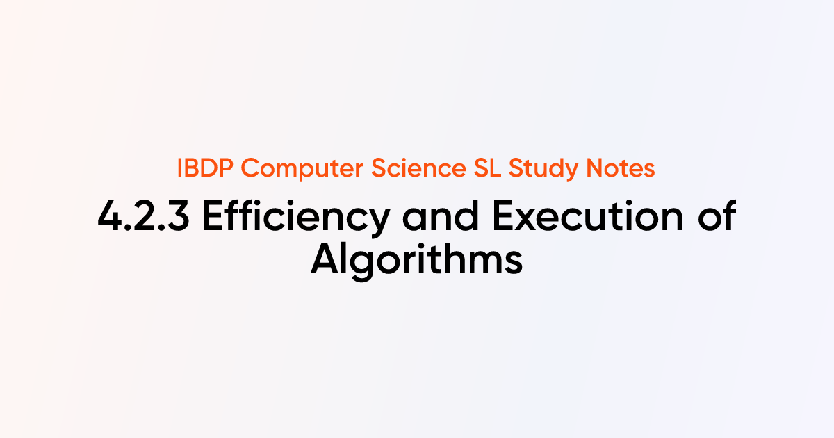Efficiency and Execution of Algorithms (4.2.3) | IB DP Computer Science ...