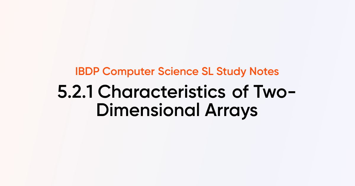 Characteristics Of Two Dimensional Arrays 521 Ib Dp Computer