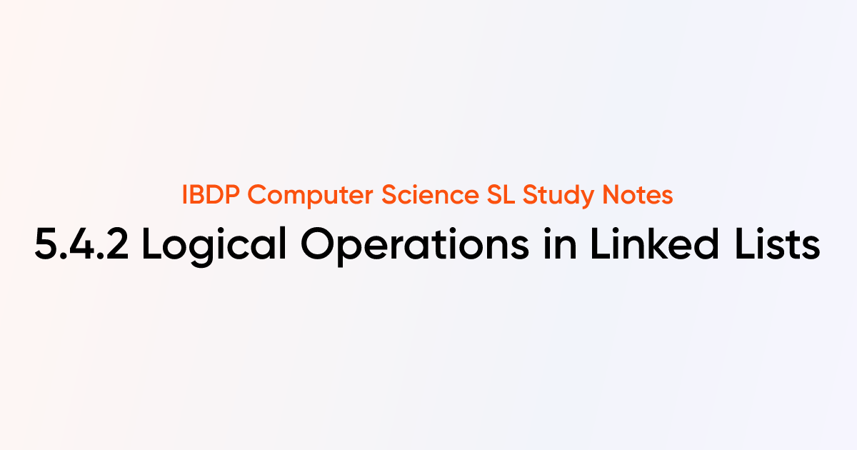 Logical Operations In Linked Lists 542 Ib Dp Computer Science Sl